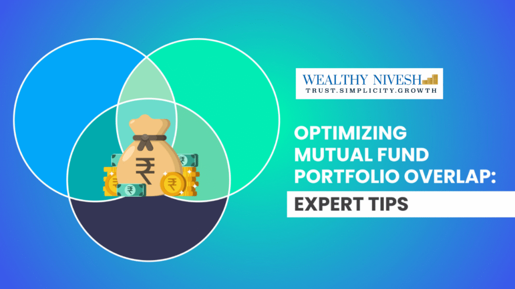 Optimizing Mutual Fund Portfolio Overlap: Expert Tips – Wealthy Nivesh ...