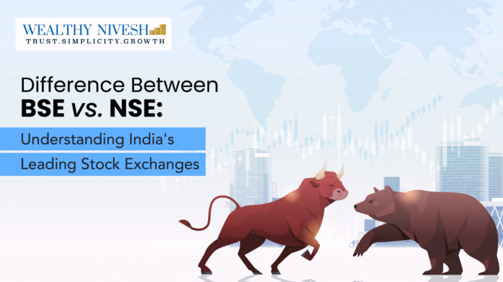 Difference Between BSE and NSE Explained – Wealthy Nivesh – Trust ...